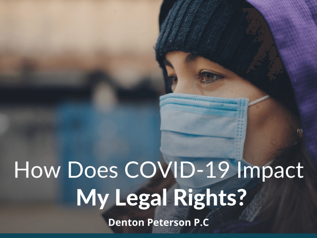 How Does COVID-19 Impact My Legal Rights? - Denton Peterson Dunn, PLLC