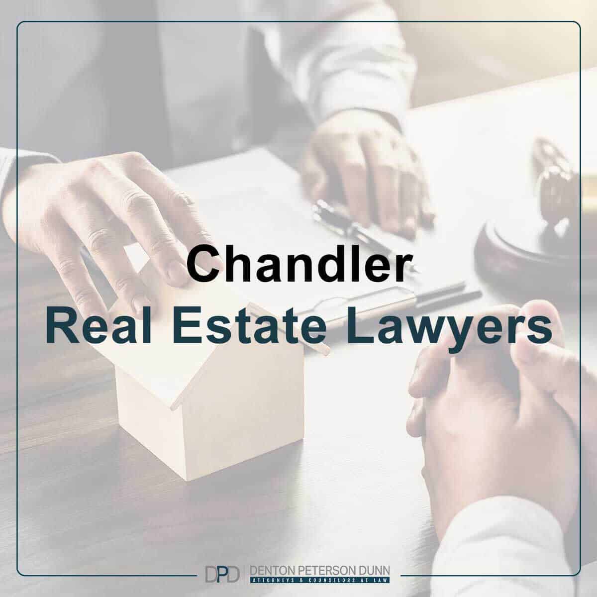Chandler Real Estate Attorney | Denton Peterson Dunn