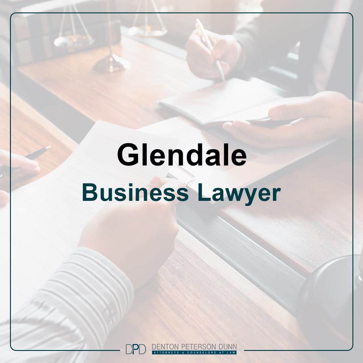 Glendale Business Lawyers & Attorneys | Denton Peterson