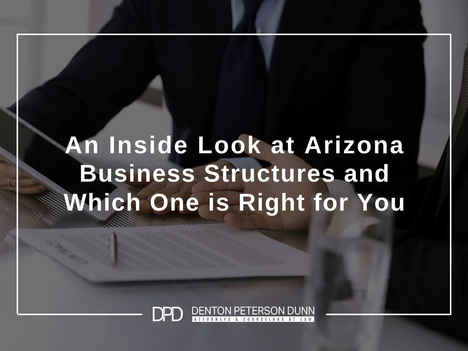 An Inside Look at Arizona Business Structures and Which One is Right ...