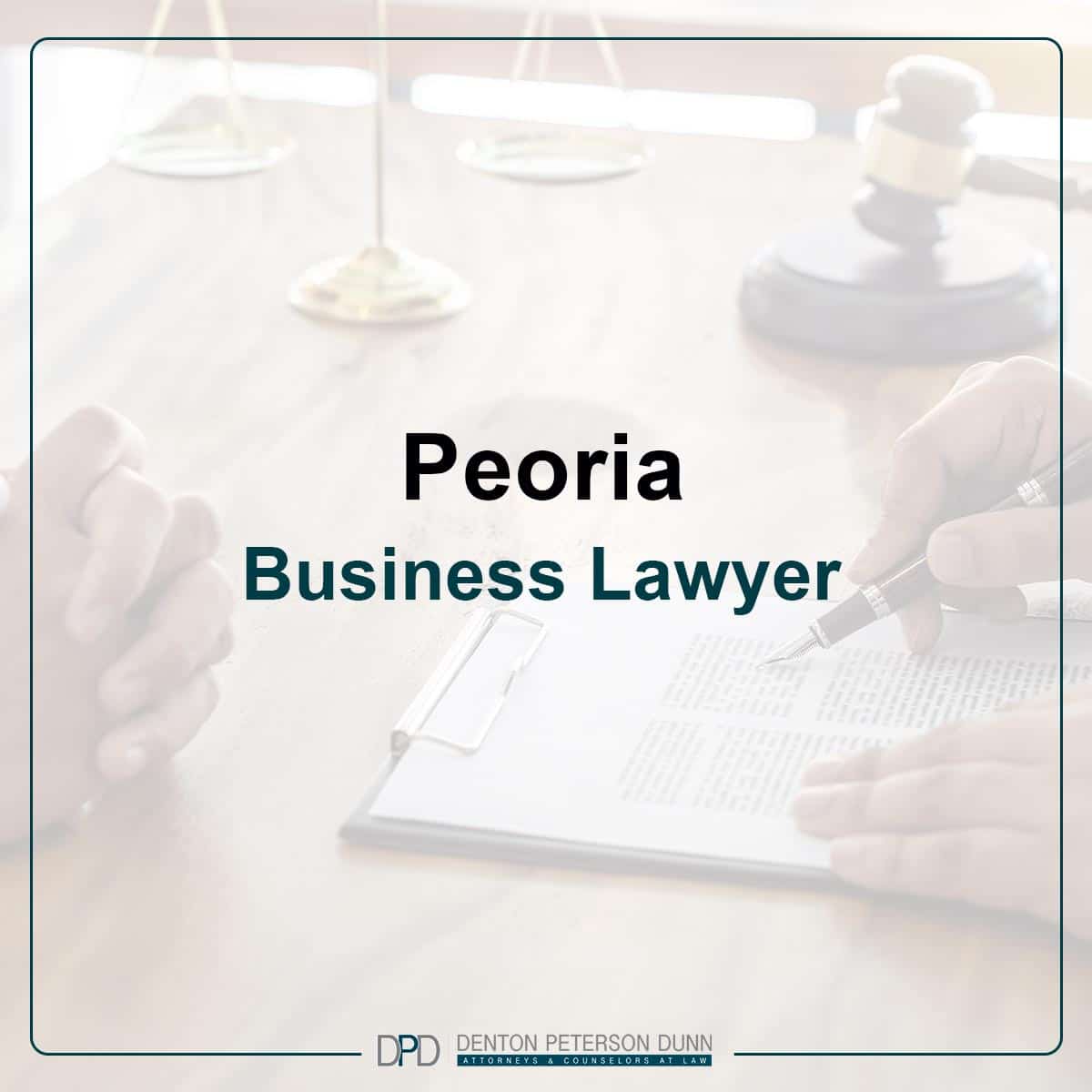 Peoria Business Lawyers & Attorneys | Denton Peterson