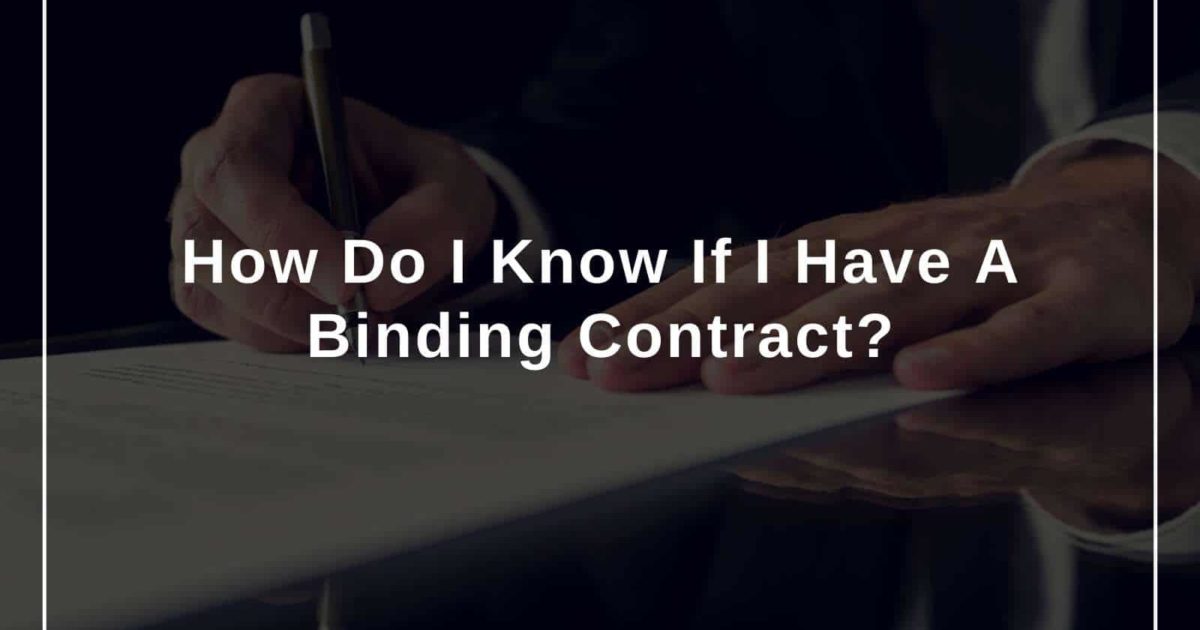 How Do I Know If I Have A Legally Binding Contract?