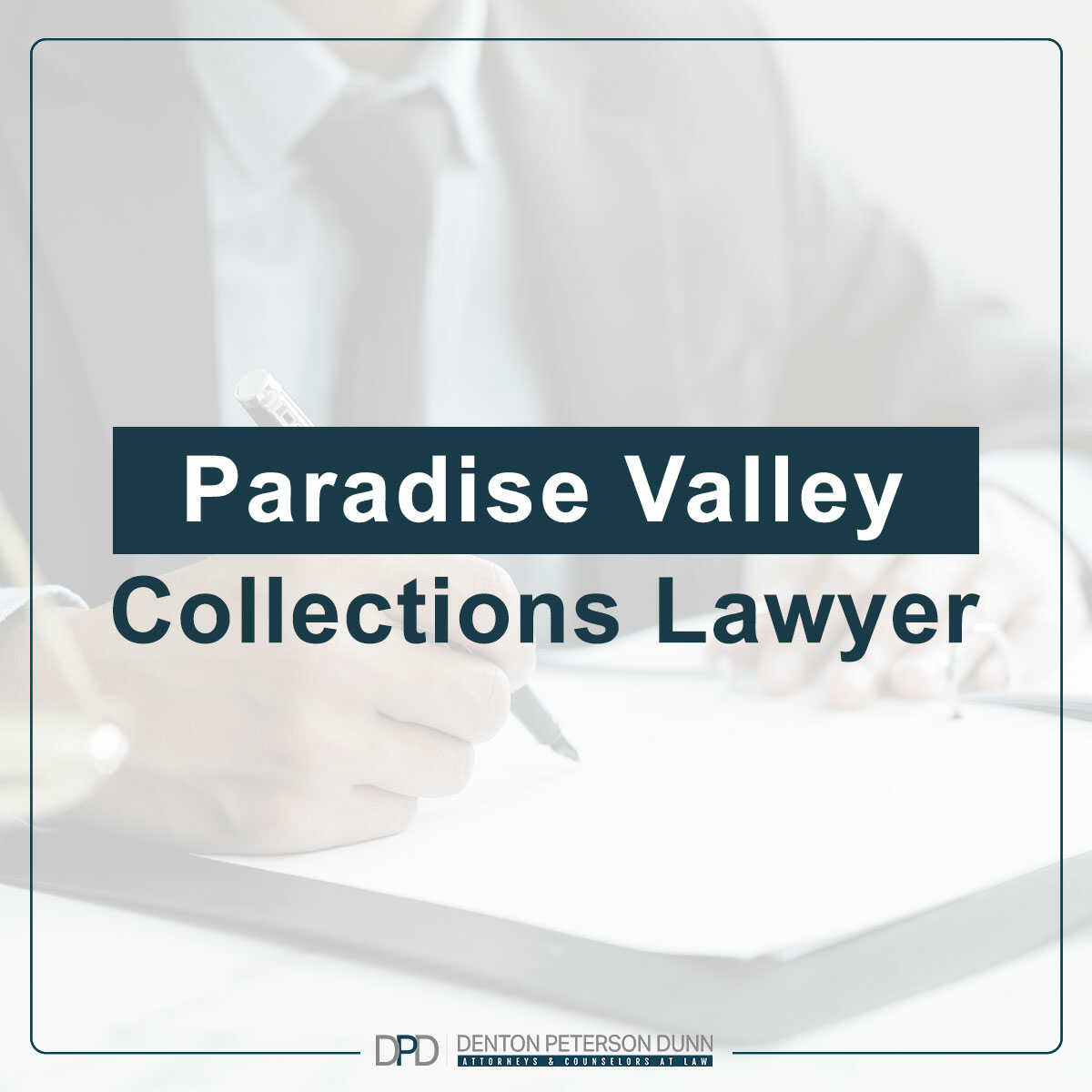 Paradise Valley Collection Attorneys | Denton Peterson