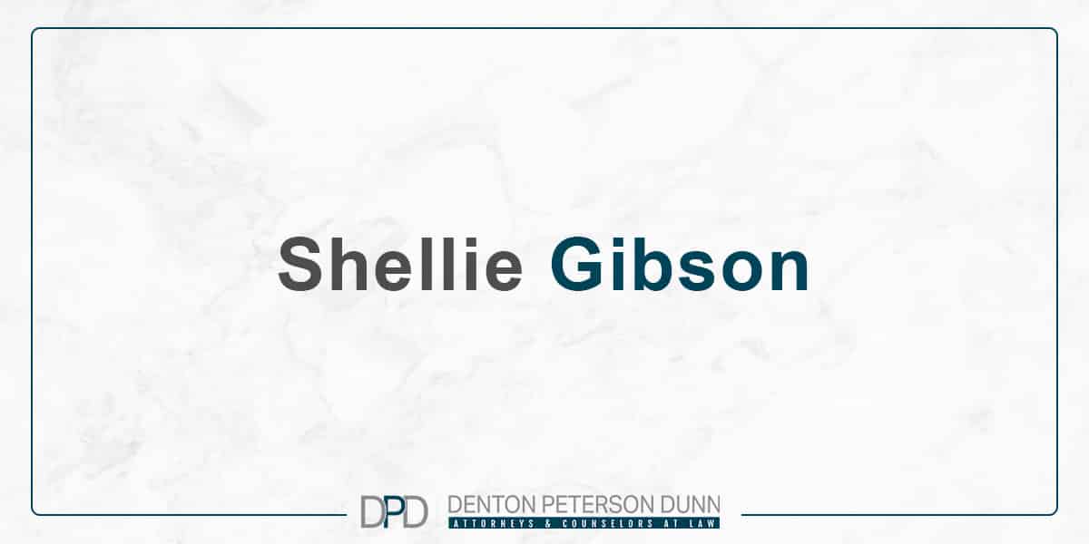 Shellie Gibson, Legal Assistant | Denton Peterson Dunn