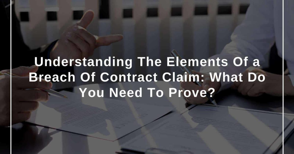 Understanding The Elements Of a Breach of Contract Claim