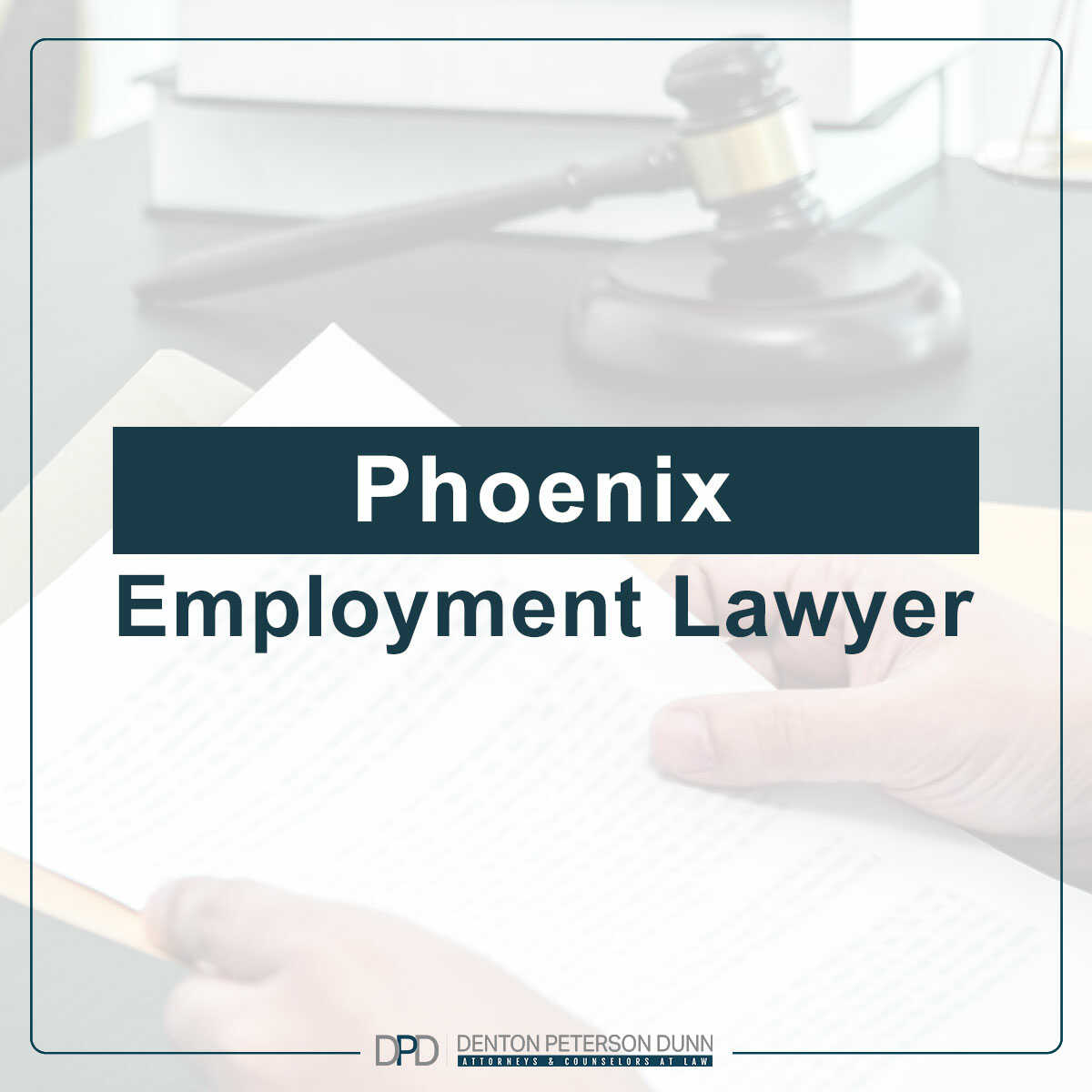 Experienced Phoenix Employment Lawyers Near You