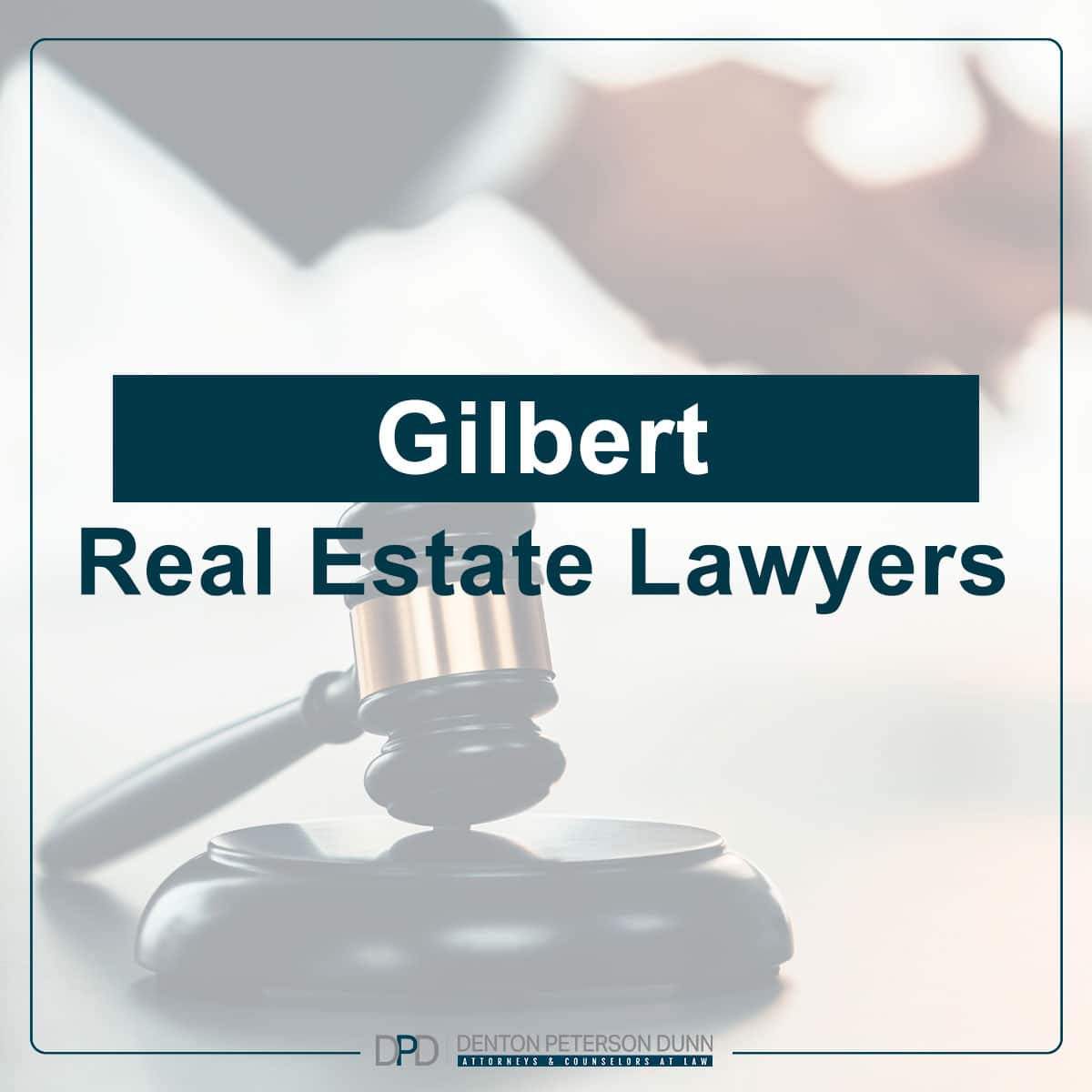 Gilbert Real Estate Lawyers & Attorneys | Denton Peterson